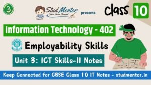 CBSE Class 10 Information Technology - ICT Skills Notes 2024